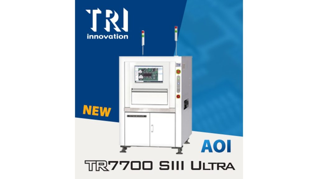TRI Introduces New AOI - TR7700 SIII Ultra - SMT Today